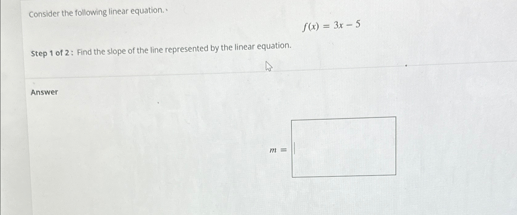 Solved Consider the following linear equation.f(x)=3x-5Step | Chegg.com