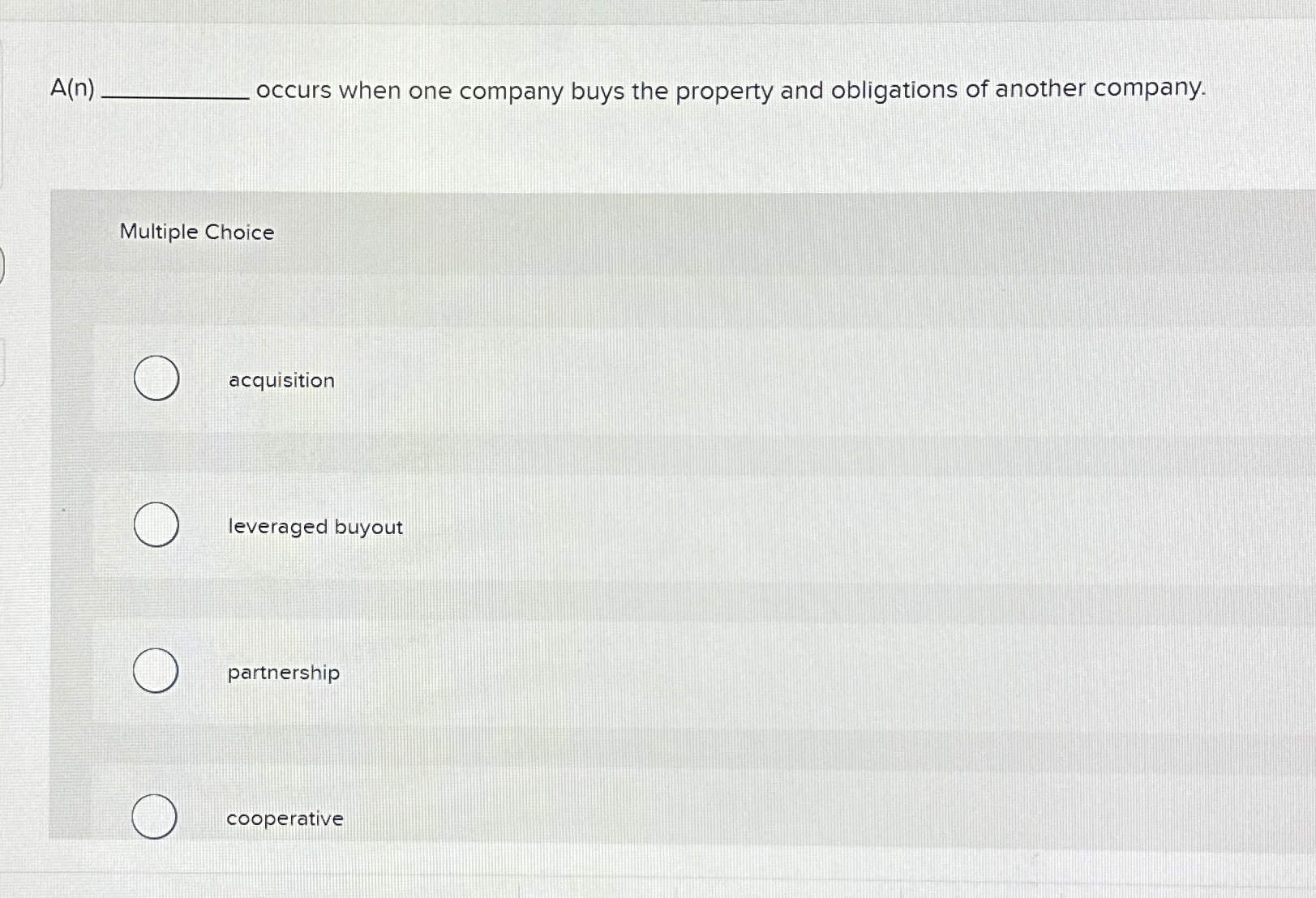Solved A(n) ﻿occurs when one company buys the property and | Chegg.com