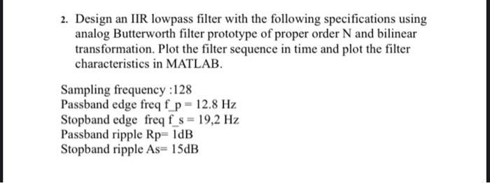 Solved 2. Design an IIR lowpass filter with the following | Chegg.com
