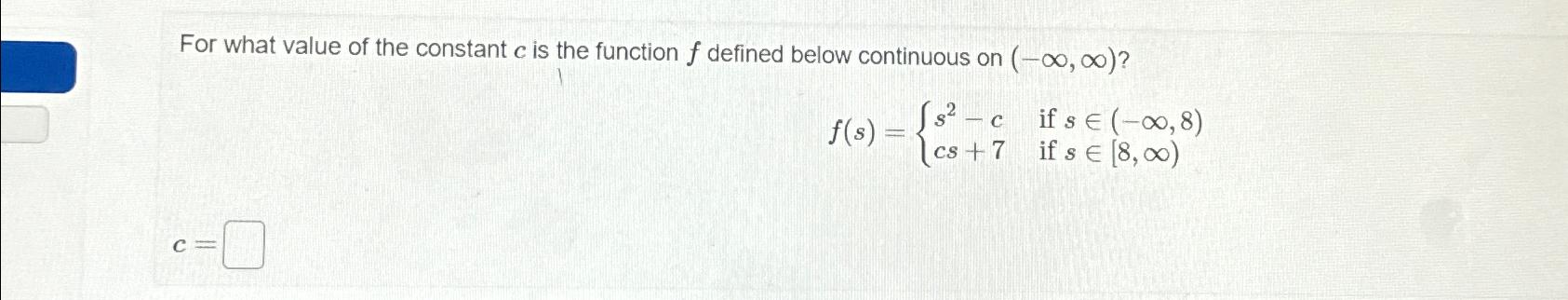 Solved For what value of the constant c ﻿is the function f | Chegg.com