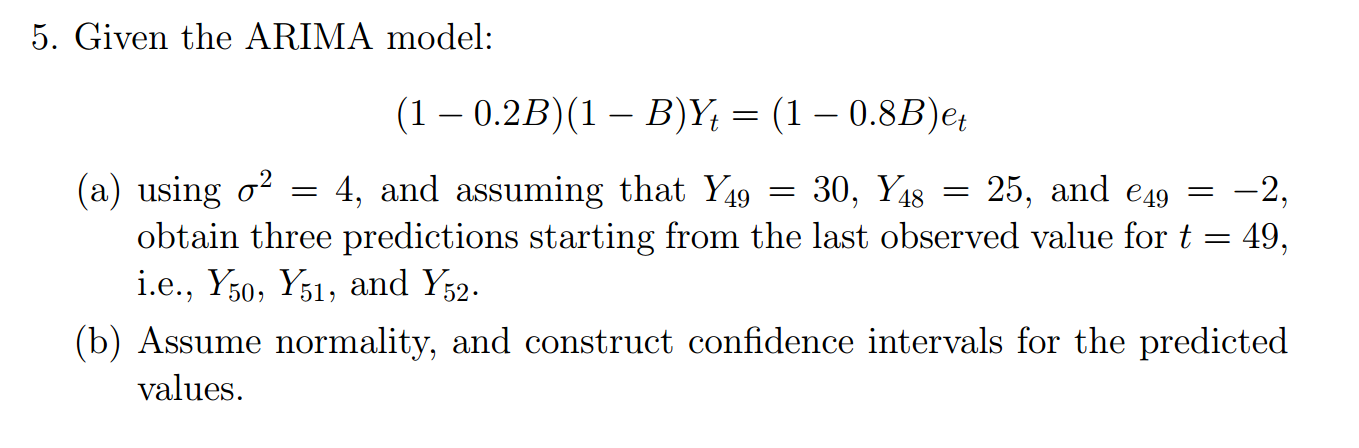 Solved Given the ARIMA model:(1-0.2B)(1-B)Yt=(1-0.8B)et(a) | Chegg.com