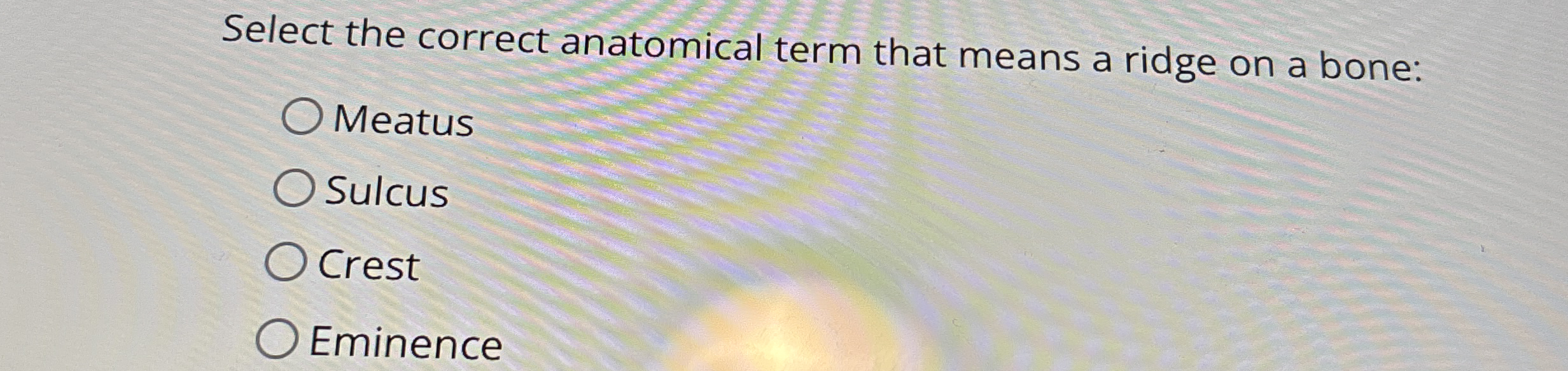 Solved Select the correct anatomical term that means a ridge | Chegg.com