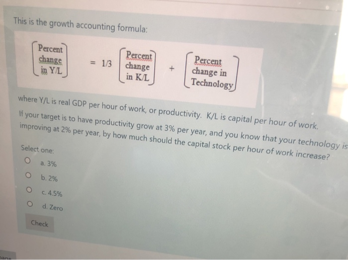 Solved This is the growth accounting formula: Percent change | Chegg.com