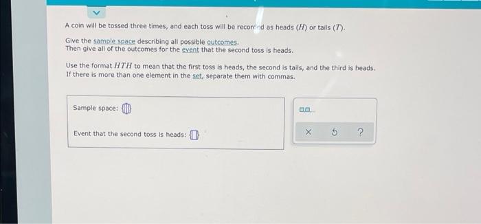 Solved A coin will be tossed three times, and each toss will | Chegg.com