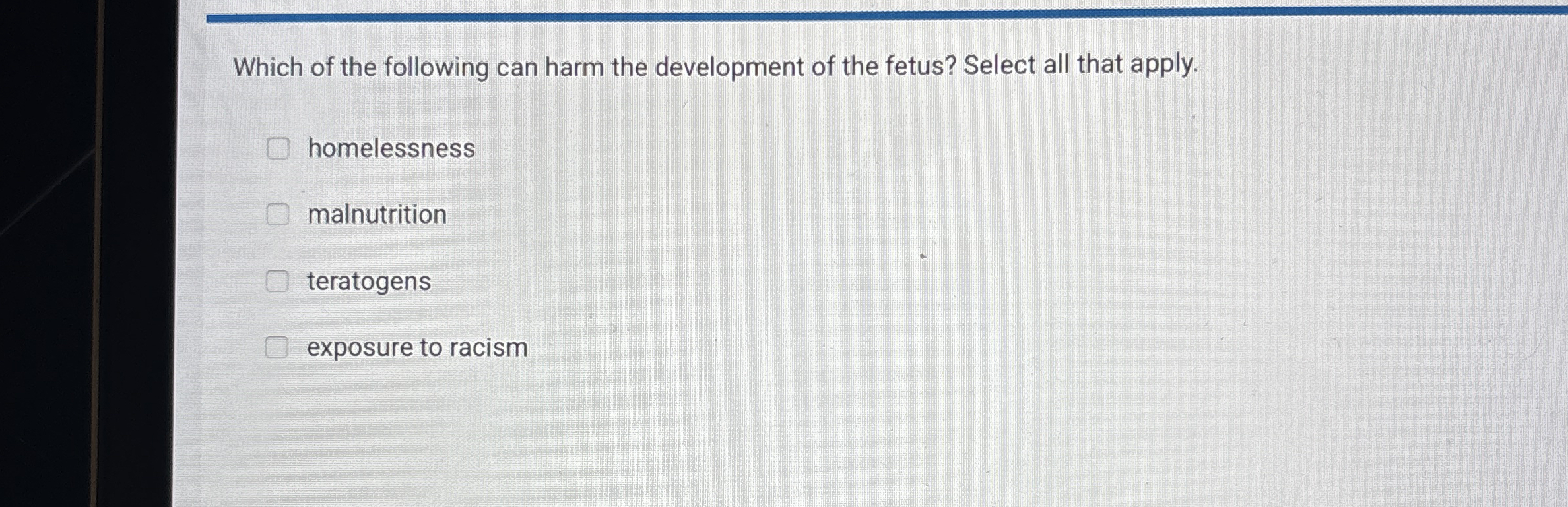Solved Which of the following can harm the development of | Chegg.com