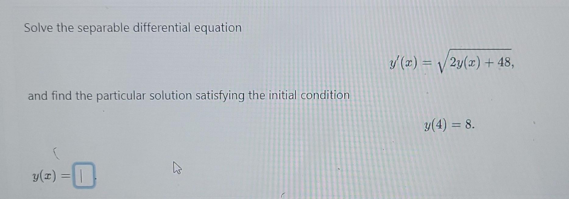Solved Solve the separable differential equation | Chegg.com