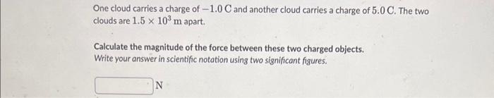 Solved One cloud carries a charge of −1.0C and another cloud | Chegg.com