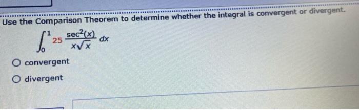 Solved Use the Comparison Theorem to determine whether the | Chegg.com