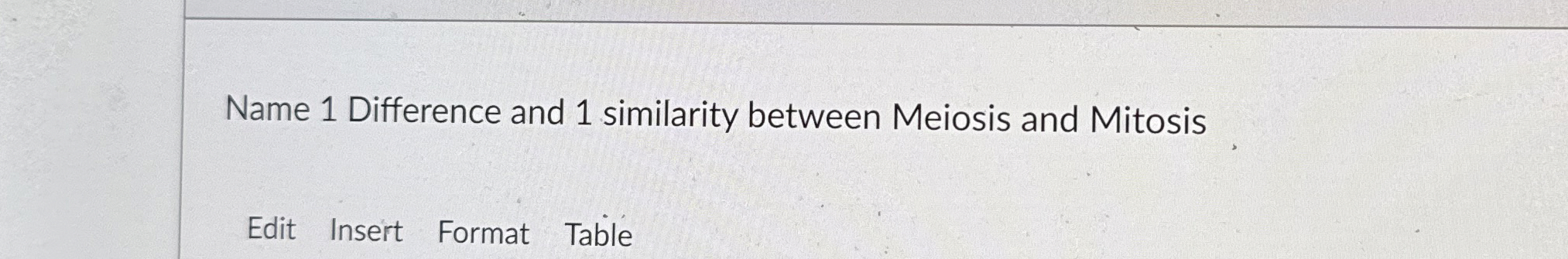 Solved Name 1 ﻿Difference and 1 ﻿similarity between Meiosis | Chegg.com