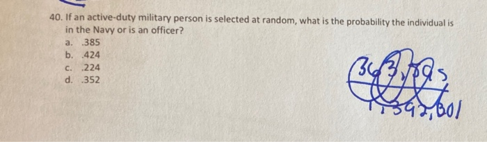 Solved 40. If an active-duty military person is selected at | Chegg.com