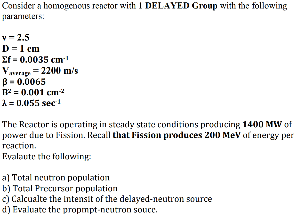 Solved Consider a homogenous reactor with 1 ﻿DELAYED Group | Chegg.com