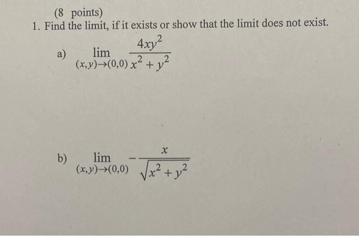 Solved (8 points) 1. Find the limit, if it exists or show | Chegg.com