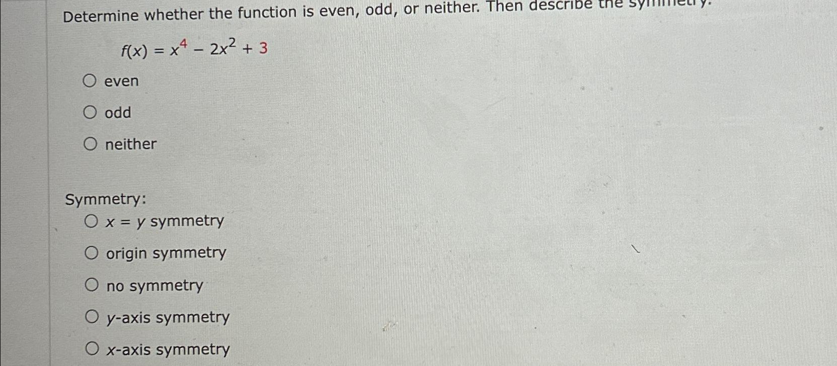 Solved Determine whether the function is even, odd, or | Chegg.com