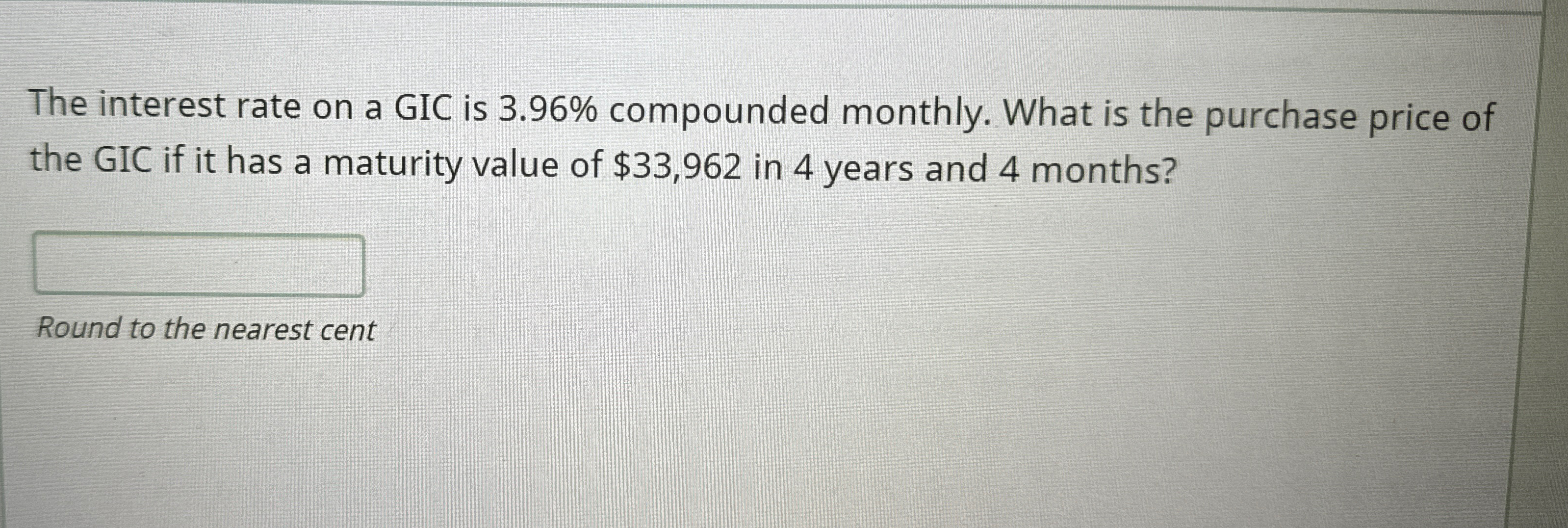Solved The interest rate on a GIC is 3.96% ﻿compounded | Chegg.com