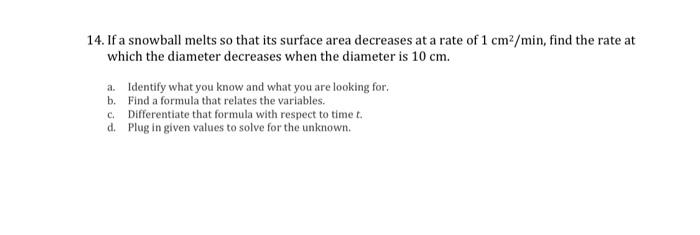 Solved 14. If a snowball melts so that its surface area | Chegg.com