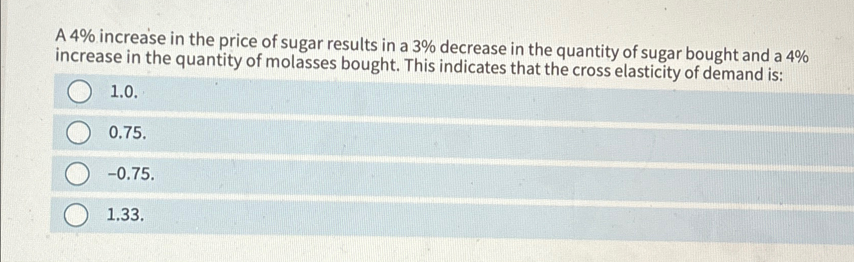 Solved A 4% ﻿increase in the price of sugar results in a 3% | Chegg.com