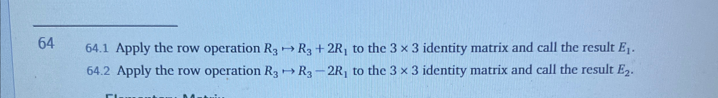 Solved 64 64.1 ﻿Apply the row operation R3|→R3+2R1| ﻿to the | Chegg.com