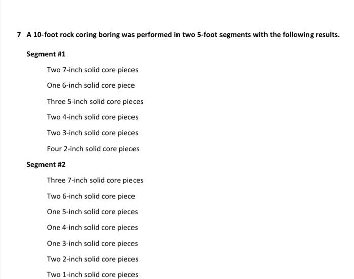 Solved 7 A 10-foot rock coring boring was performed in two | Chegg.com
