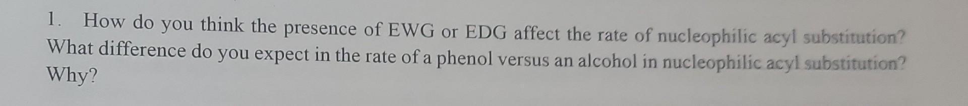 Solved 1. How do you think the presence of EWG or EDG affect | Chegg.com
