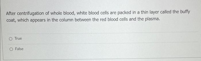 Solved After centrifugation of whole blood, white blood | Chegg.com
