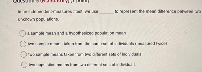 Solved In an independent-measures t test, we use to | Chegg.com