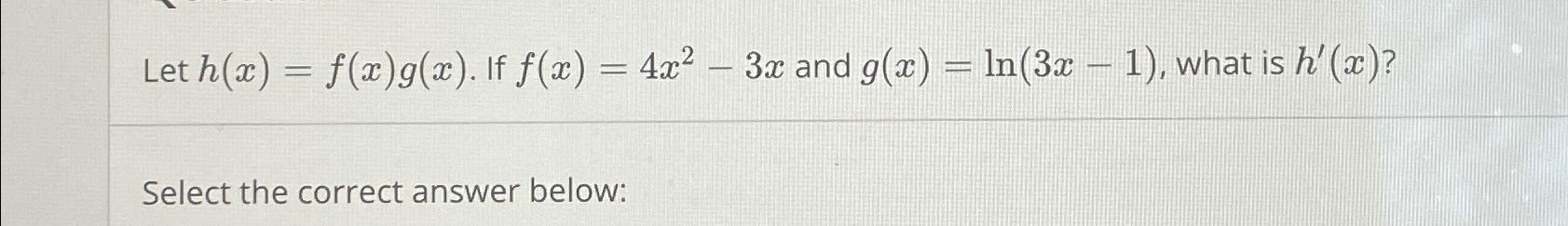 Solved Let h(x)=f(x)g(x). ﻿If f(x)=4x2-3x ﻿and | Chegg.com