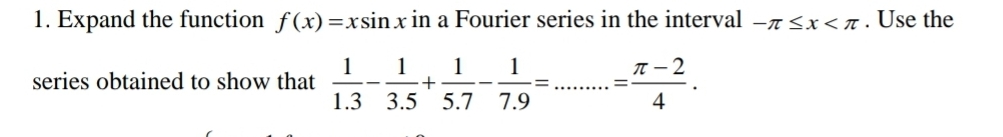 Solved Expand the function f(x)=xsinx ﻿in a Fourier series | Chegg.com