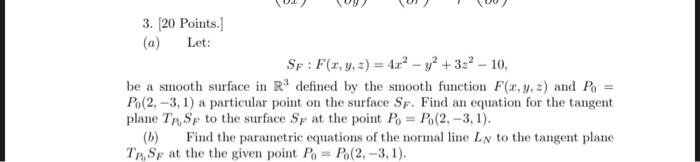 Solved 3. [20 Points.] (a) Let: SF:F(x,y,z)=4x2−y2+3z2−10 be | Chegg.com