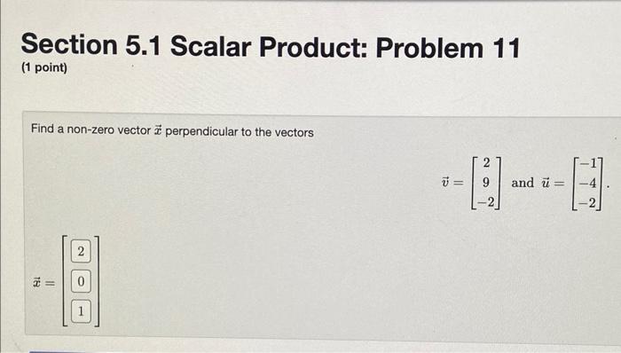 Solved Section 5.1 Scalar Product: Problem 11 (1 point) Find | Chegg.com