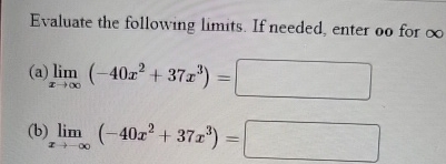 Solved Evaluate the following limits. ﻿If needed, enter oo | Chegg.com