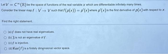 Solved Let V=C∞(R) be the space of functions of the real | Chegg.com