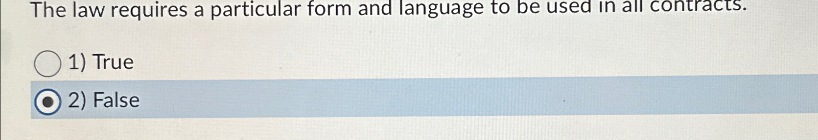 Solved The law requires a particular form and language to be | Chegg.com