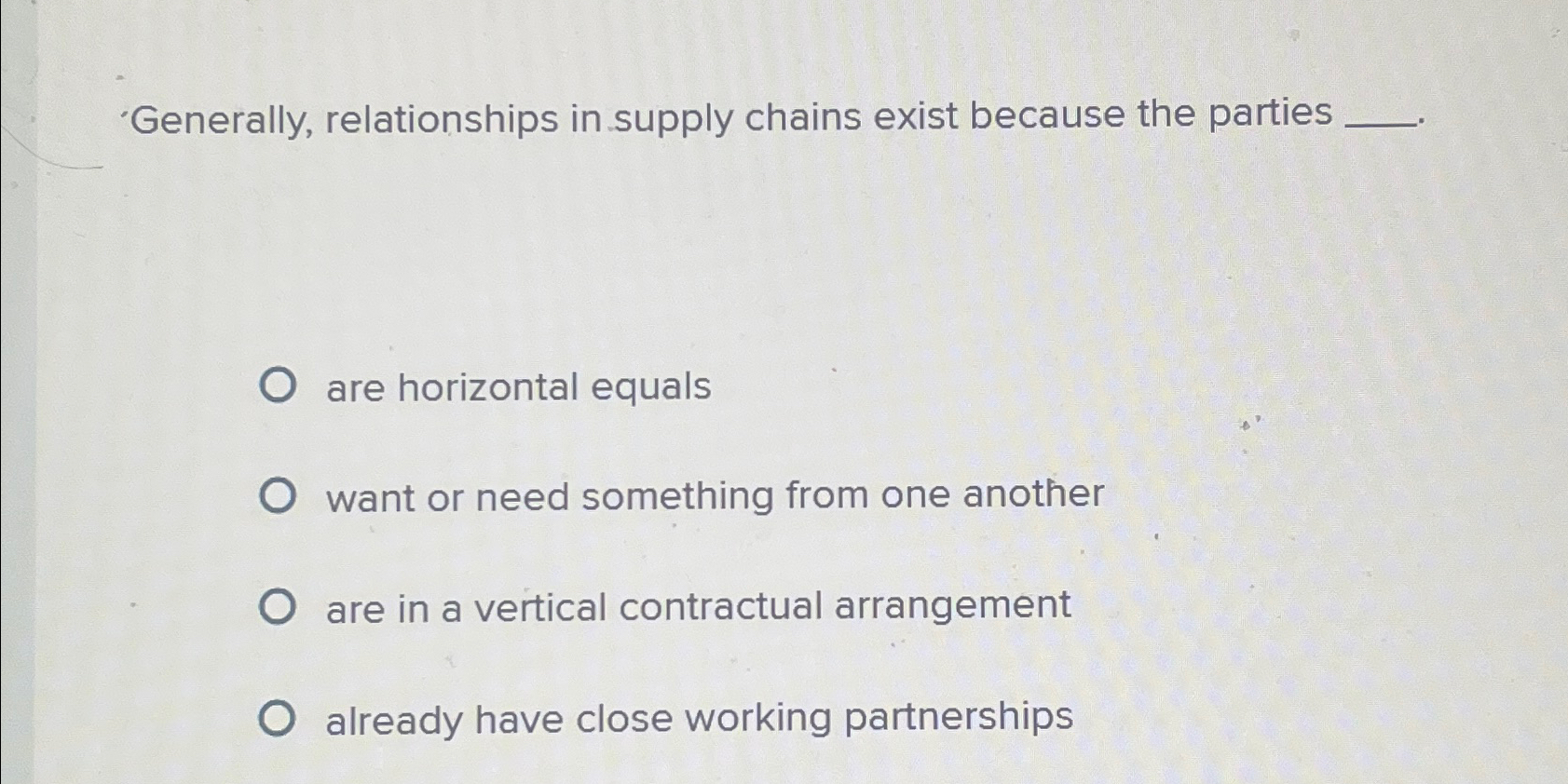 Solved Generally, relationships in supply chains exist | Chegg.com