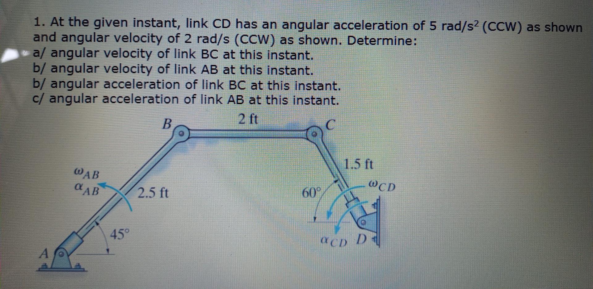 Solved 1. At the given instant, link CD has an angular | Chegg.com