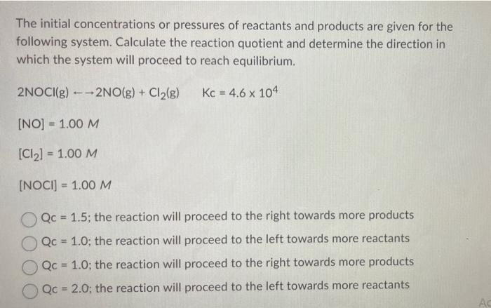 Solved The initial concentrations or pressures of reactants | Chegg.com Solved The initial concentrations or pressures of reactants | Chegg.com