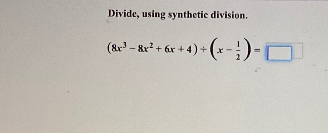 Solved Divide, using synthetic | Chegg.com
