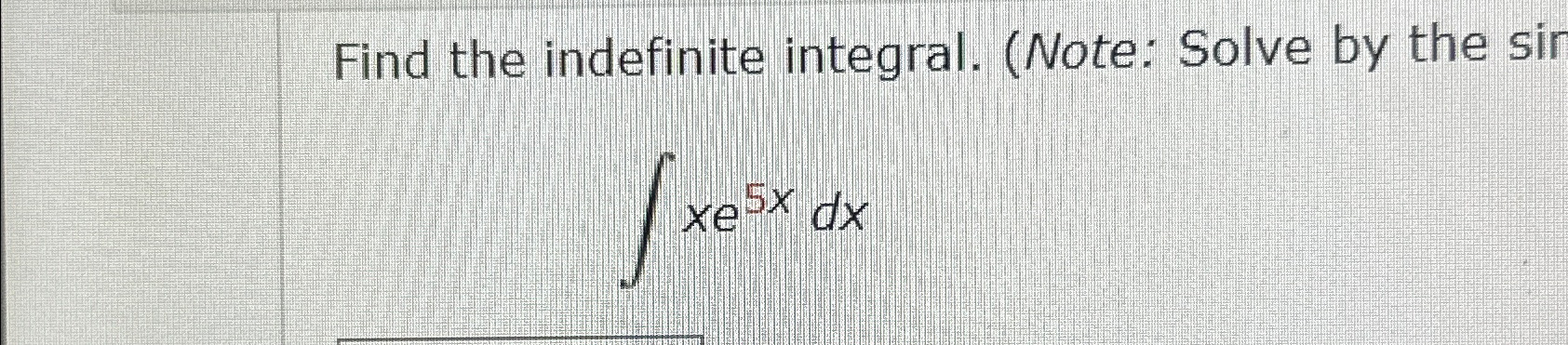 Solved Find the indefinite integral. (Note: Solve by | Chegg.com Solved Find the indefinite integral. (Note: Solve by | Chegg.com