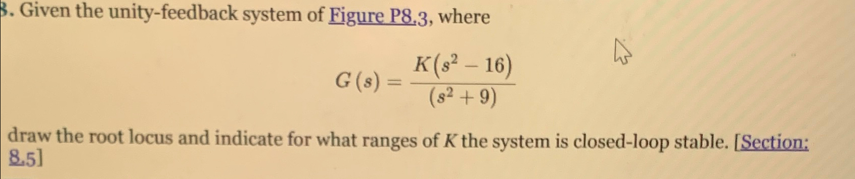 Solved Given the unity-feedback system of Figure P8.3, | Chegg.com