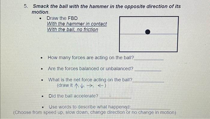 Solved 5. Smack the ball with the hammer in the opposite | Chegg.com