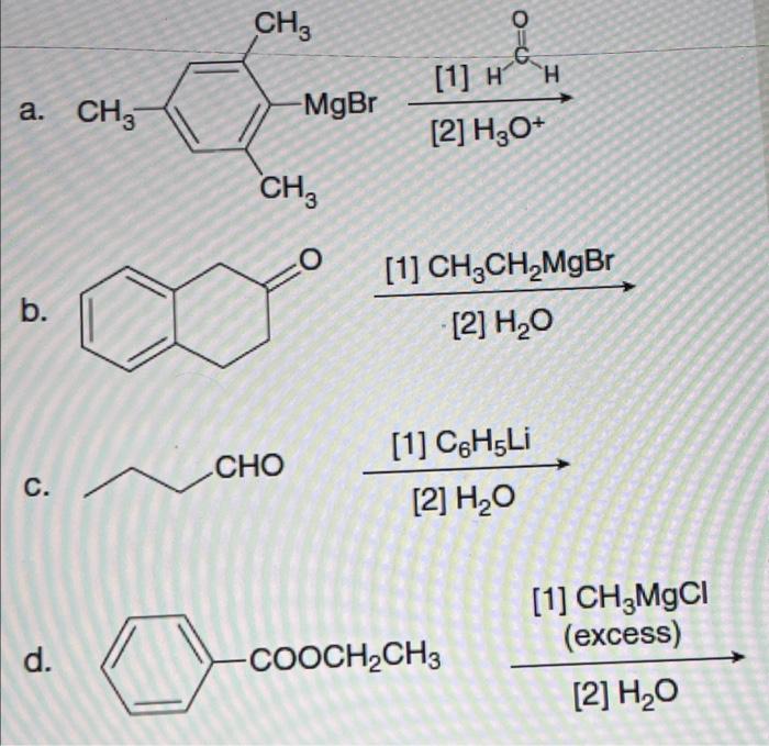 Solved [1] CH3CH2MgBr [2] H2O c. [2]H2O[1]C6H5Li d. [2]H2O | Chegg.com