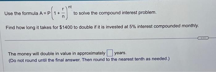 Solved Use the formula A=P(1+nr)nt to solve the compound | Chegg.com