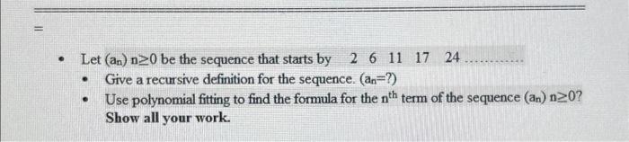 Solved Let (an) n20 be the sequence that starts by 2 6 11 17 | Chegg.com