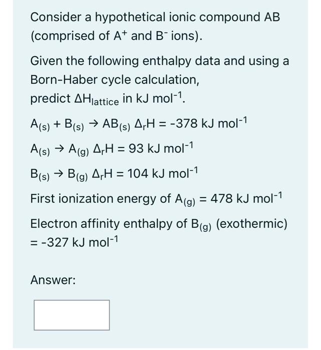 Solved Consider a hypothetical ionic compound AB (comprised | Chegg.com