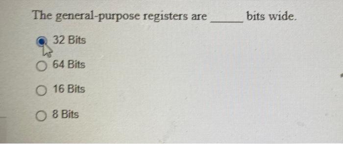Solved The general-purpose registers are bits wide. 32 Bits | Chegg.com