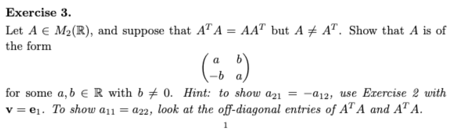 Solved Exercise 3.Let AinM2(R), and suppose that ATA=AAT | Chegg.com Solved Exercise 3.Let AinM2(R), and suppose that ATA=AAT | Chegg.com