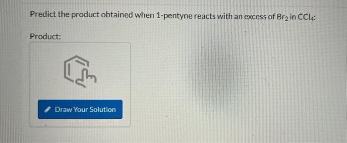 Solved Predict the product obtained when 1-pentyne reacts | Chegg.com