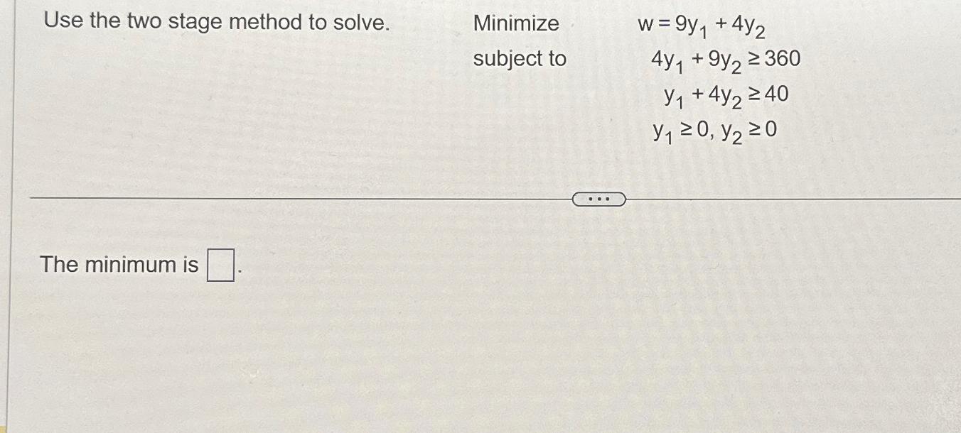 Use the two stage method to solve. ﻿Minimize | Chegg.com