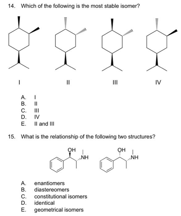 Solved 14. Which of the following is the most stable isomer? | Chegg.com