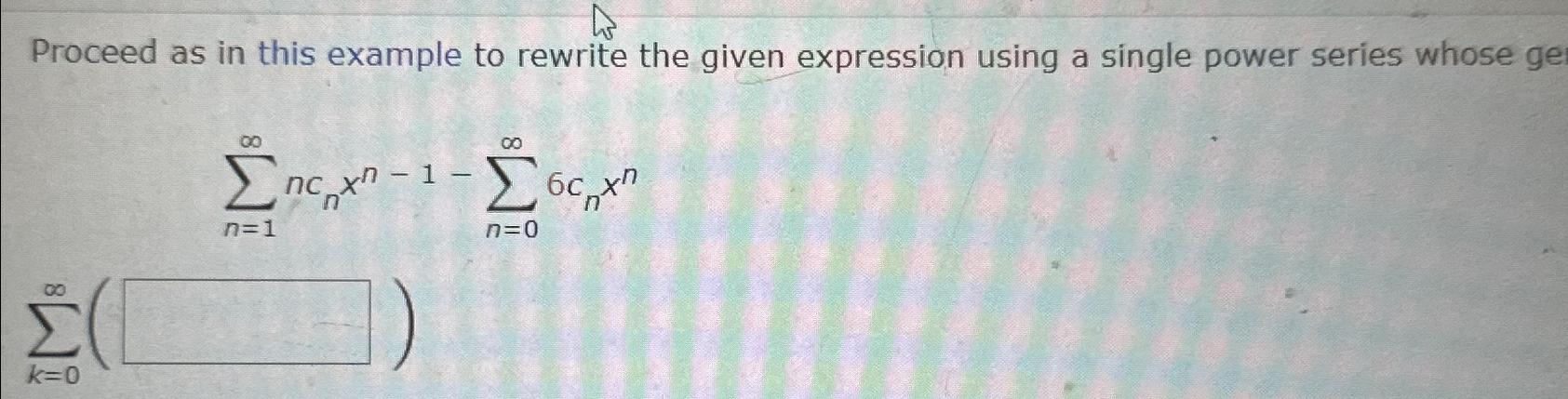 Proceed as in this example to rewrite the given | Chegg.com