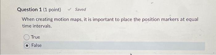 Solved When creating motion maps, it is important to place | Chegg.com